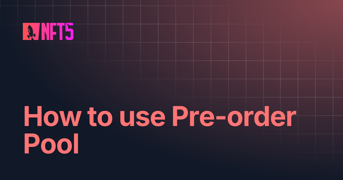 How to use Pre-order Pool | NFT5 - English | NFT5