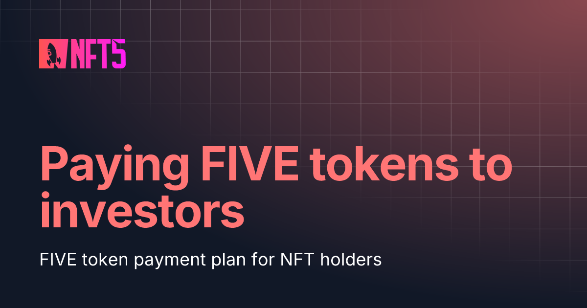 Paying FIVE tokens to investors | NFT5