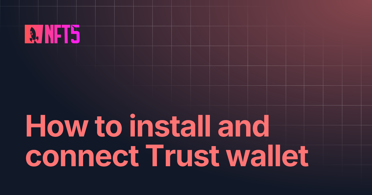 How to install and connect Trust wallet | NFT5